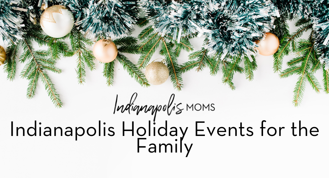 Indianapolis Holiday Events for the Family