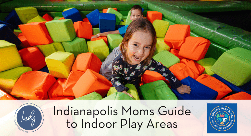 Indianapolis Moms Guide to Indoor Play Areas
